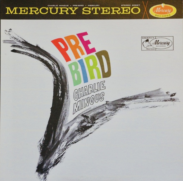 Charles Mingus – Pre Bird | The Skeptical Audiophile